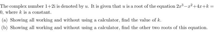 Solved The complex number 1+2i is denoted by u. It is given | Chegg.com