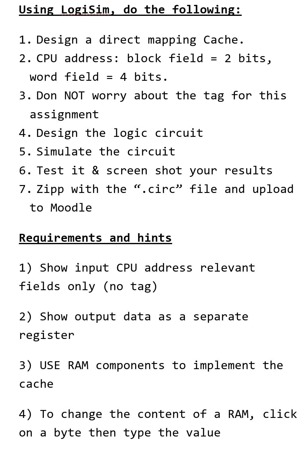 Solved Using LogiSim, do the following: 1. Design a direct | Chegg.com