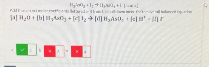 Solved H3AsO3+I2→H3AsO4+I( (acidic) Id the correct molar | Chegg.com
