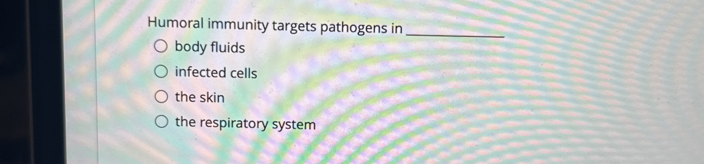 Solved Humoral immunity targets pathogens in q,body | Chegg.com