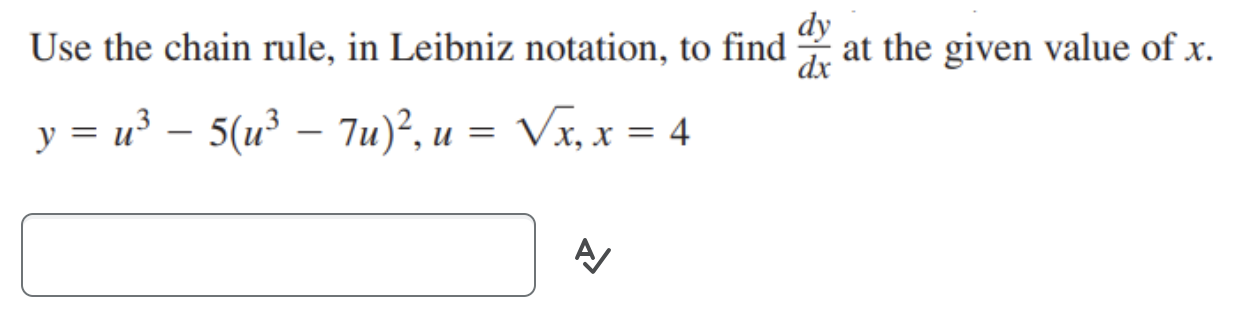 Solved Use the chain rule, in Leibniz notation, to find dydx | Chegg.com