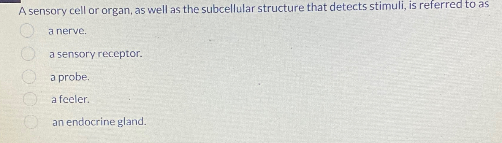 Solved A sensory cell or organ, as well as the subcellular | Chegg.com
