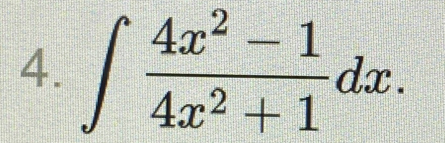 Solved ∫﻿﻿4x2-14x2+1dx. | Chegg.com