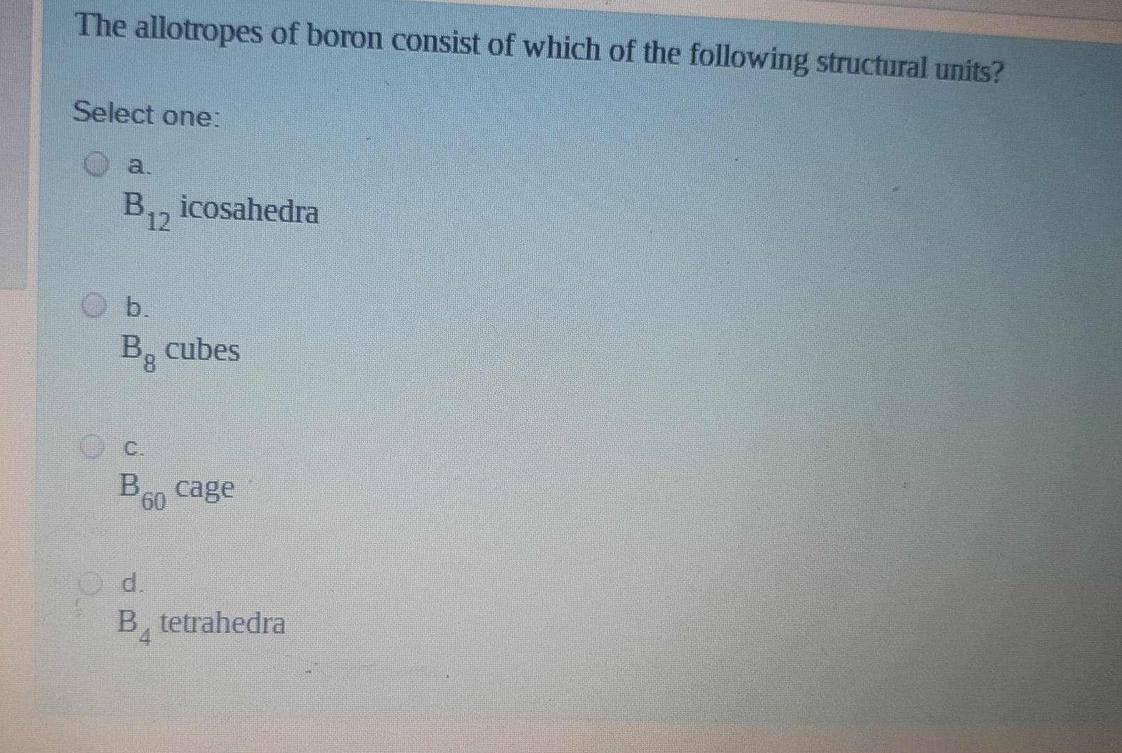 Solved The allotropes of boron consist of which of the | Chegg.com