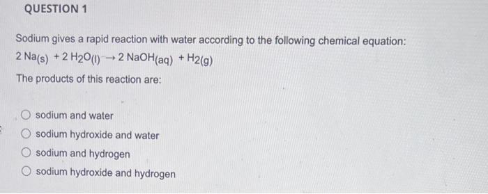 Solved Sodium gives a rapid reaction with water according to | Chegg.com