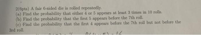 Solved 26pts) A fair 6-sided die is rolled repeatedly. (a) | Chegg.com