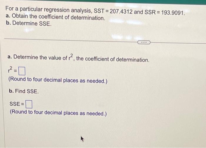 Solved For a particular regression analysis, SST=207.4312 | Chegg.com