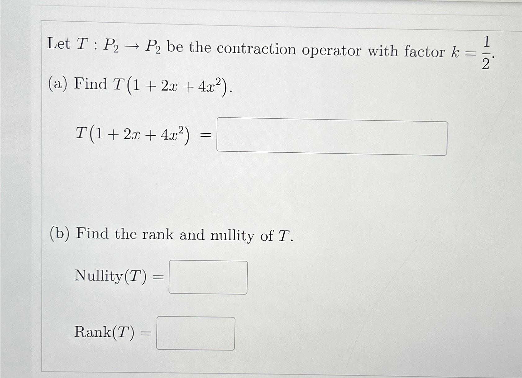 Solved Let T:P2→P2 ﻿be the contraction operator with factor | Chegg.com