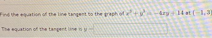 Solved Find the equation of the line tangent to the graph of | Chegg.com