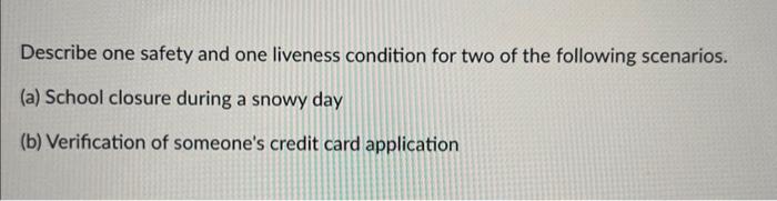 Solved Describe one safety and one liveness condition for | Chegg.com