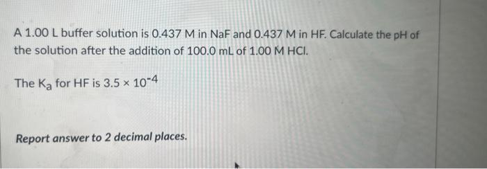 Solved A 1.00 L buffer solution is 0.437M in NaF and 0.437M | Chegg.com