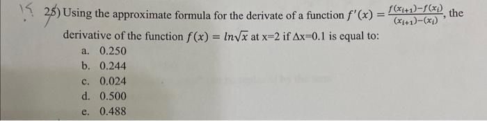 Solved 28) Using the approximate formula for the derivate of | Chegg.com
