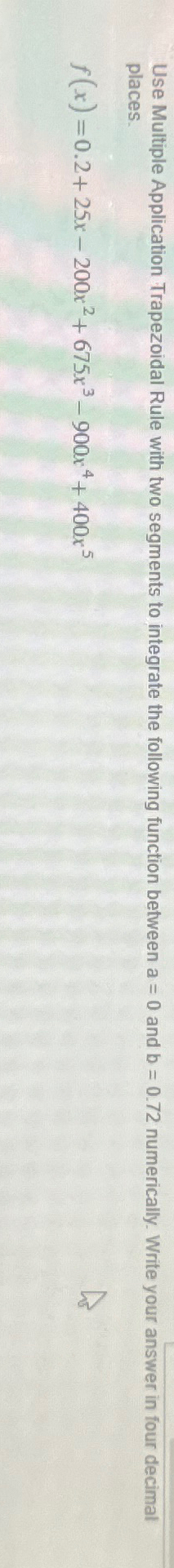 Solved Use Multiple Application Trapezoidal Rule with two | Chegg.com Solved Use Multiple Application Trapezoidal Rule with two | Chegg.com