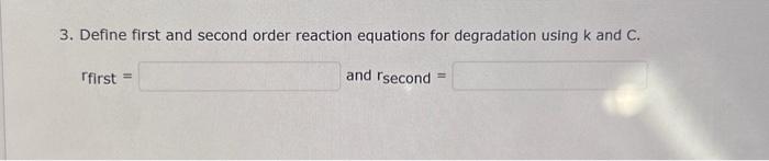 Solved 3. Define first and second order reaction equations | Chegg.com