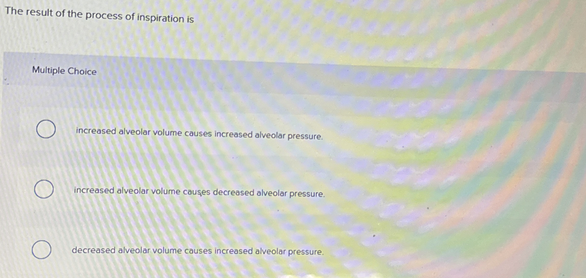 Solved The result of the process of inspiration isMultiple | Chegg.com