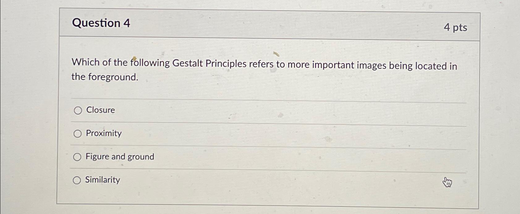 Solved Question 44 ﻿ptsWhich of the following Gestalt | Chegg.com