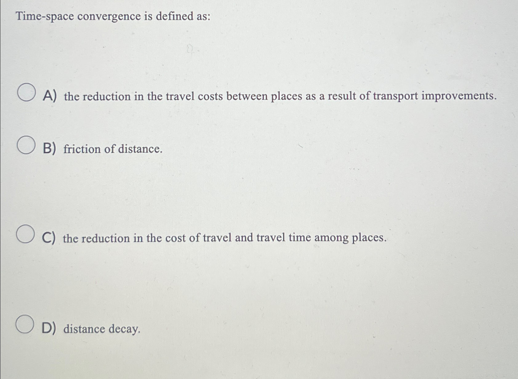 Solved Time-space convergence is defined as:A) ﻿the | Chegg.com