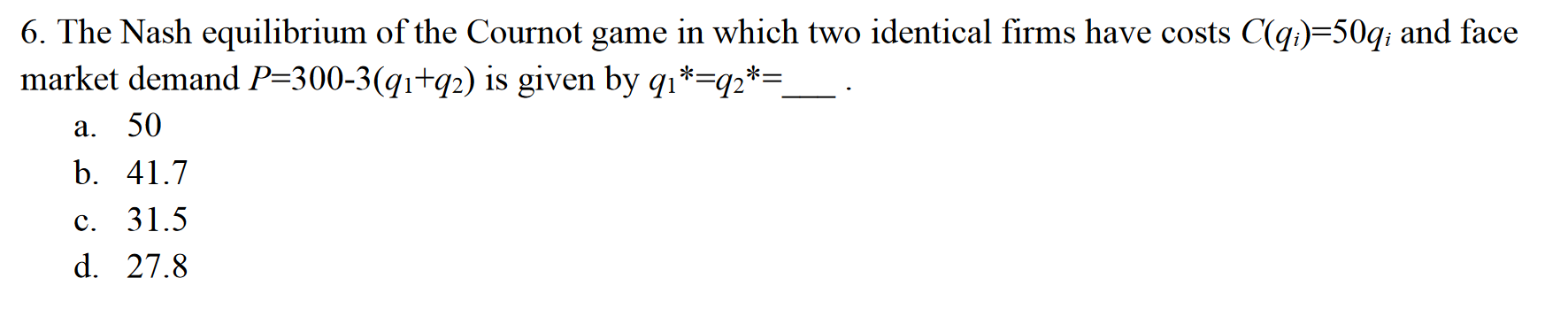 Solved The Nash equilibrium of the Cournot game in which two | Chegg.com