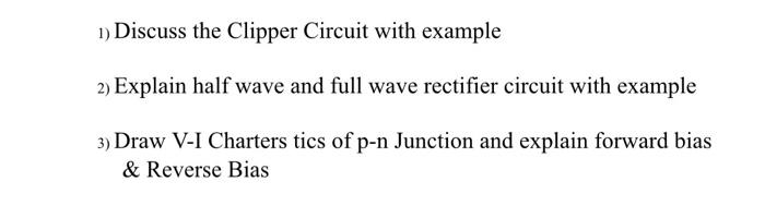 Solved 1) Discuss the Clipper Circuit with example 2) | Chegg.com