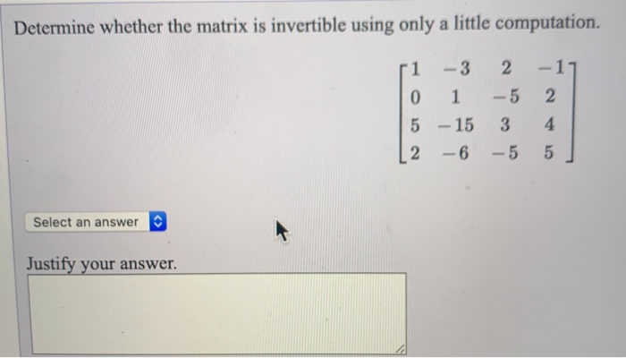 Solved Determine whether the matrix is invertible using only | Chegg.com