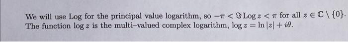 Solved We Will Use Log For The Principal Value Logarithm So