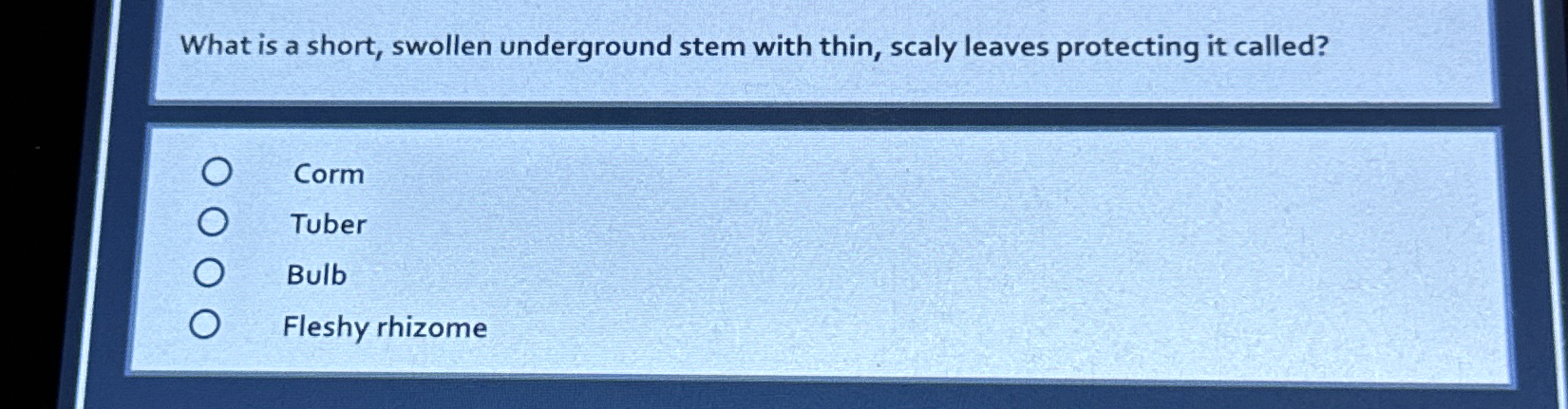 Solved What is a short, swollen underground stem with thin, | Chegg.com