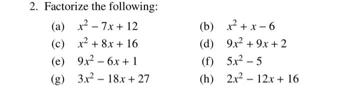 Solved 2. Factorize the following: (a) x2−7x+12 (b) x2+x−6 | Chegg.com