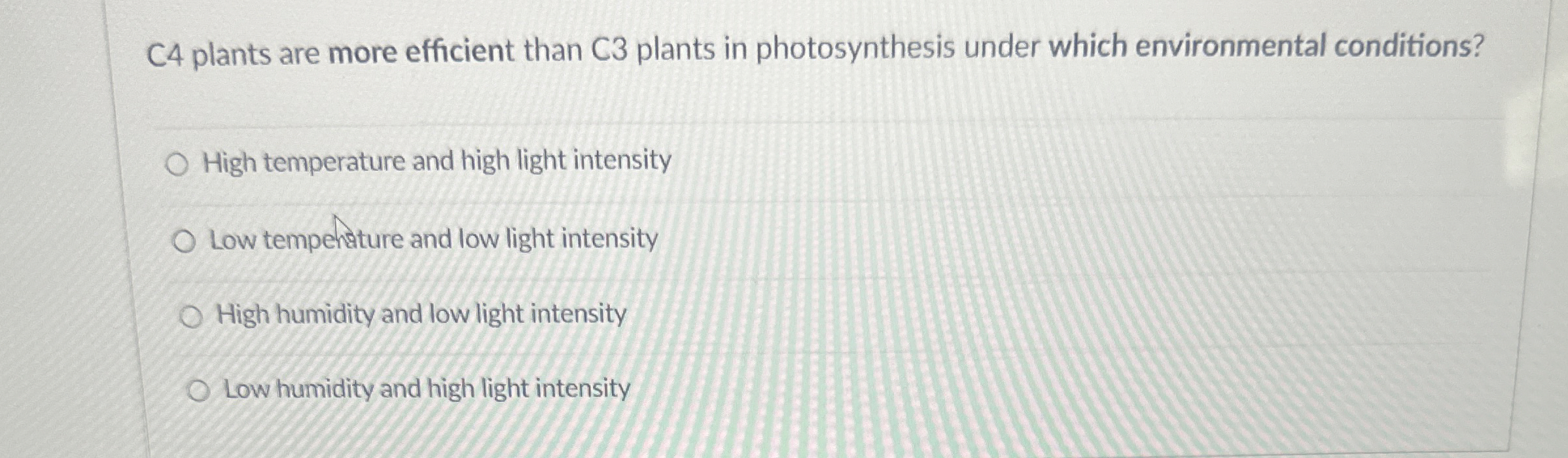 Solved C4 ﻿plants are more efficient than C3 ﻿plants in | Chegg.com