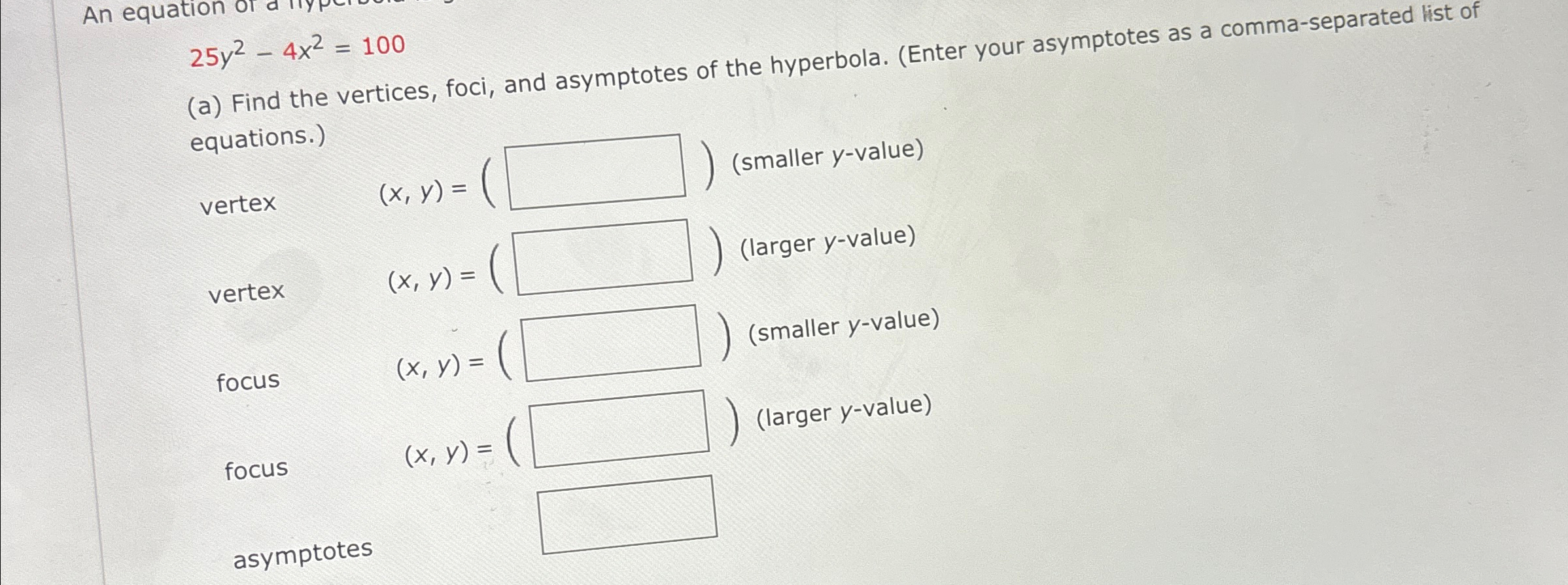 Solved 25y2-4x2=100(a) ﻿Find the vertices, foci, and | Chegg.com