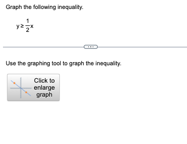 Solved Graph the following inequality.y≥12xUse the graphing | Chegg.com