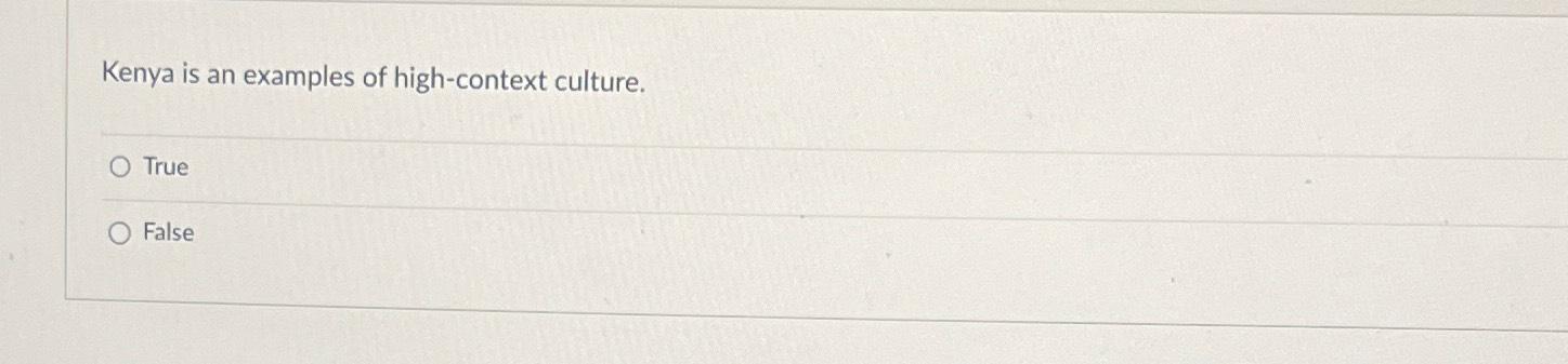 Solved Kenya is an examples of high-context | Chegg.com