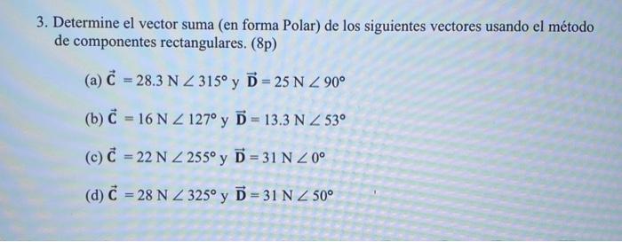 Solved 3. Determine el vector suma (en forma Polar) de los | Chegg.com