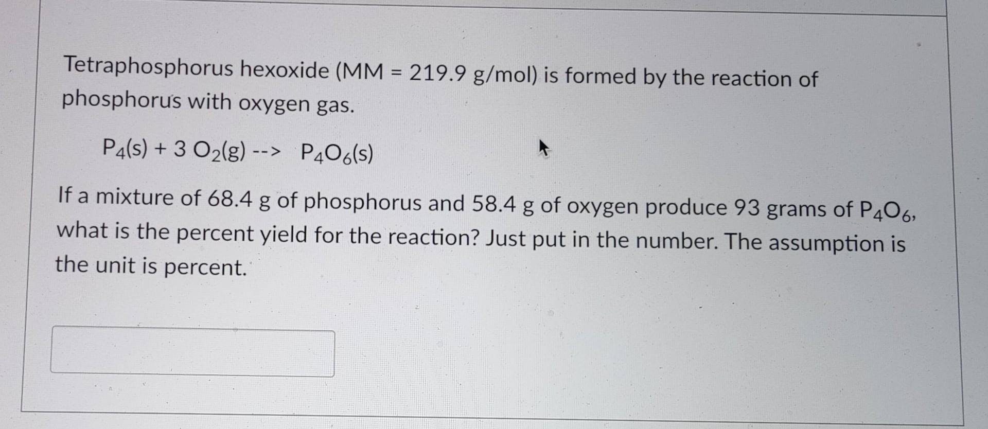 Solved Tetraphosphorus hexoxide (MM = 219.9 g/mol) is formed | Chegg.com