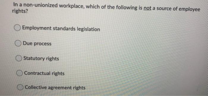 Solved In a non-unionized workplace, which of the following | Chegg.com