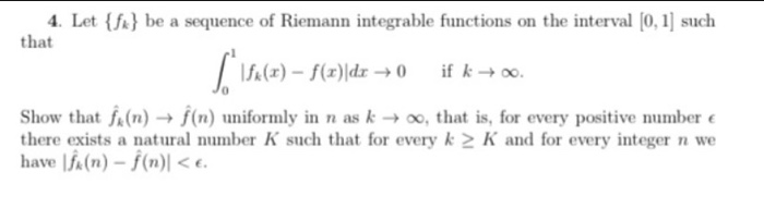 Solved 4. Let {fr} be a sequence of Riemann integrable | Chegg.com