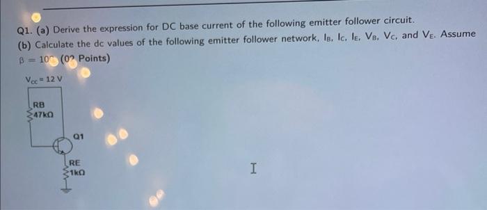 Solved Q1. (a) Derive the expression for DC base current of | Chegg.com