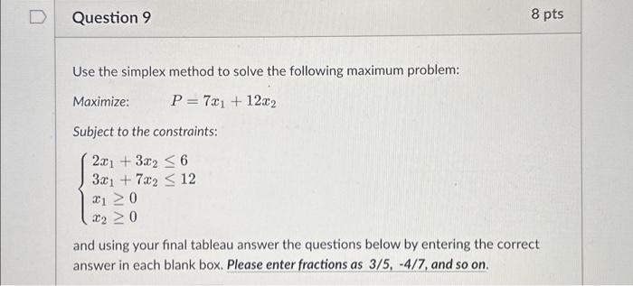 Question 9 Use the simplex method to solve the | Chegg.com