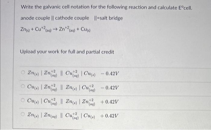 Solved Write the galvanic cell notation for the following | Chegg.com