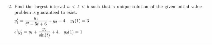 Solved 2. Find the largest interval a | Chegg.com
