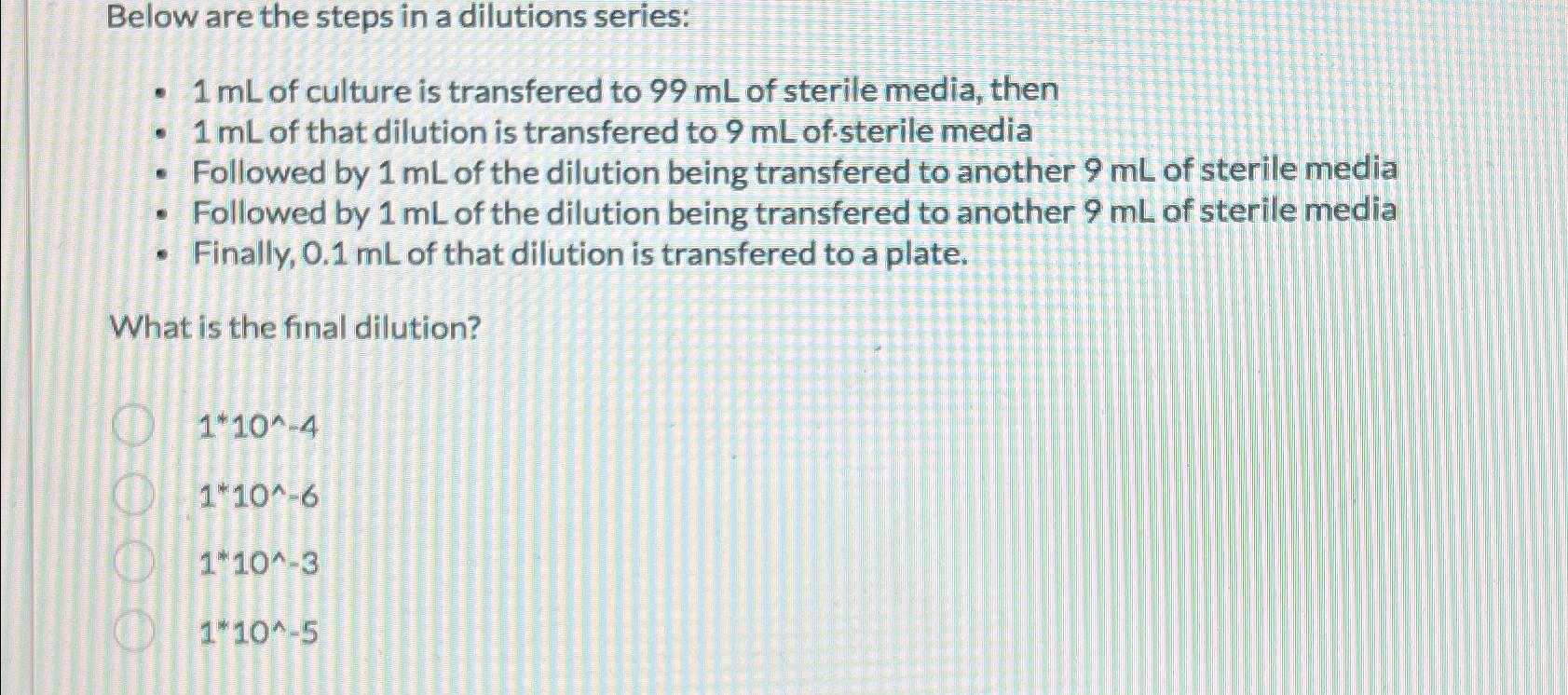 Solved Below are the steps in a dilutions series:1mL ﻿of | Chegg.com