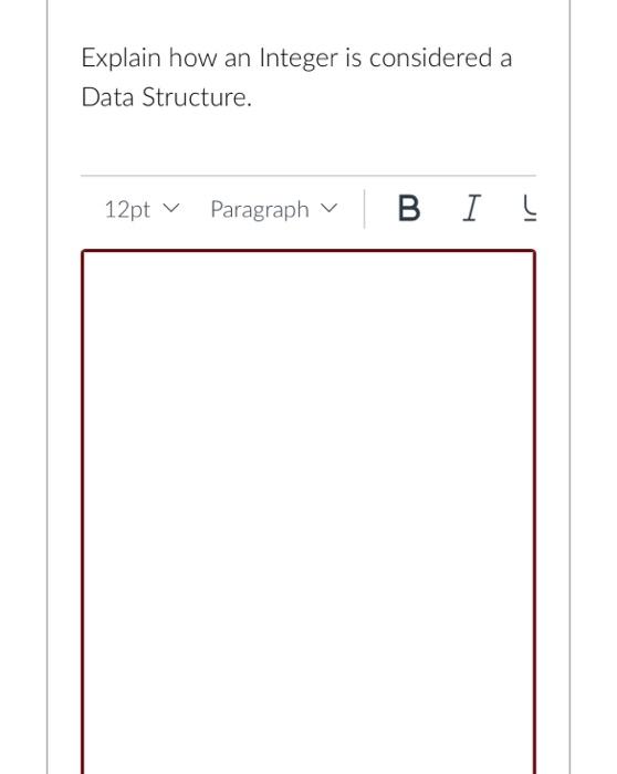 Solved Explain how an Integer is considered a Data | Chegg.com