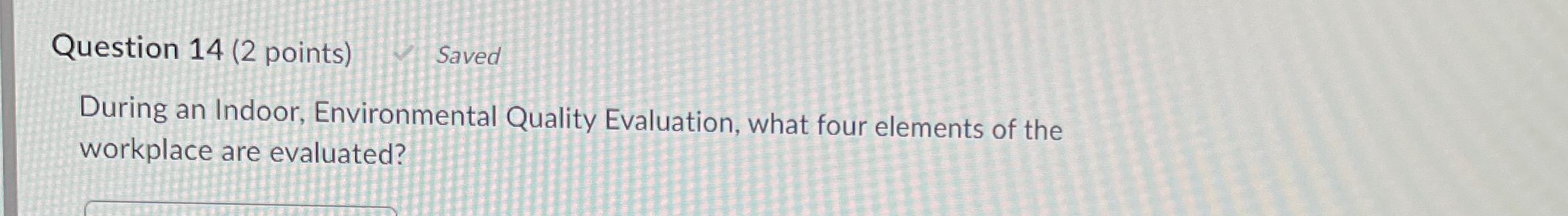 Solved Question 14 (2 ﻿points)SavedDuring an Indoor, | Chegg.com