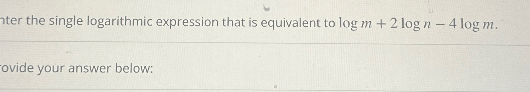 Solved Enter the single logarithmic expression that is | Chegg.com