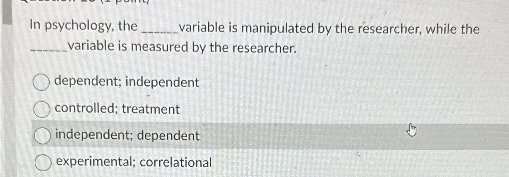 Solved In psychology, the variable is manipulated by the | Chegg.com