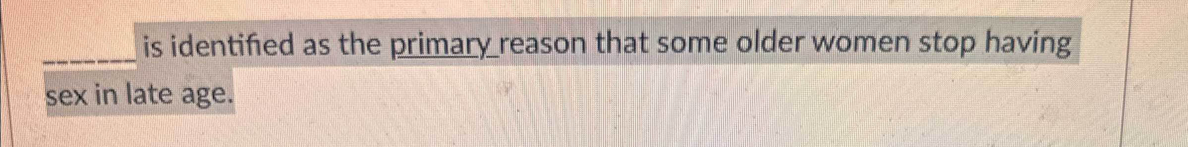 Solved Is Identified As The Primary Reason That Some Older