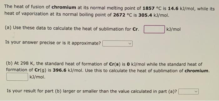 Solved The heat of fusion of chromium at its normal melting | Chegg.com
