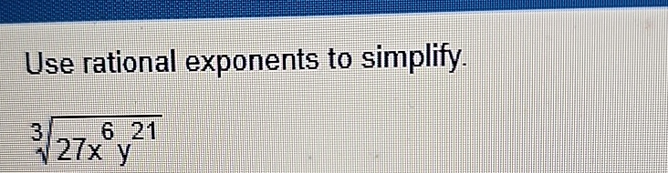 Solved Use rational exponents to simplify.27x6y213 | Chegg.com