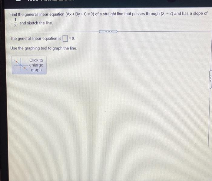 Solved Find the general linear equation (Ax +By+C =0) of a | Chegg.com