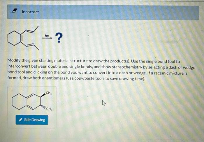 Solved ∇ Incorrect. hv Modify the given starting material | Chegg.com