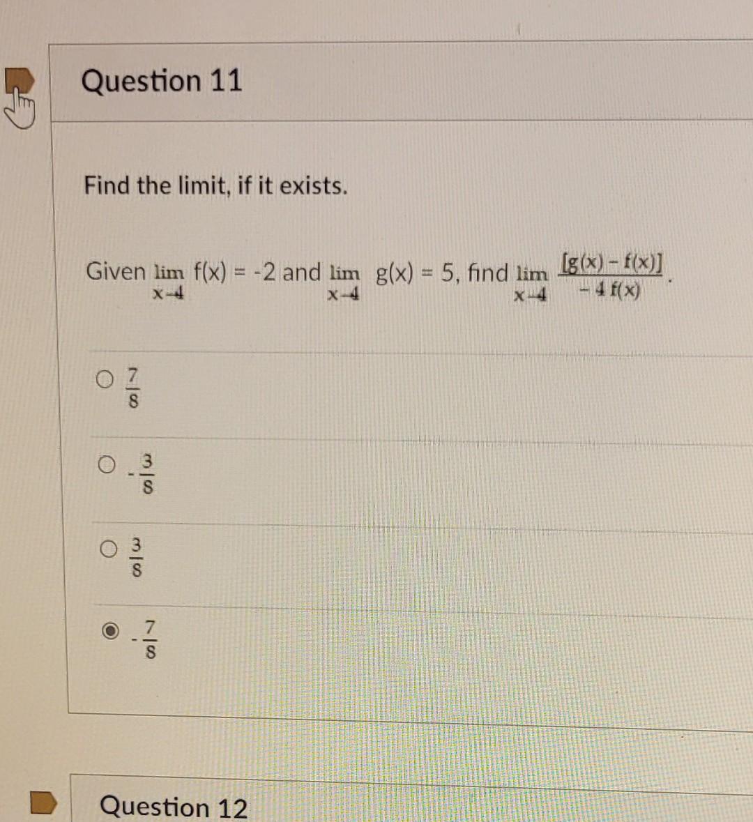 Solved Find The Limit If It Exists Given Limx→4f X −2 And